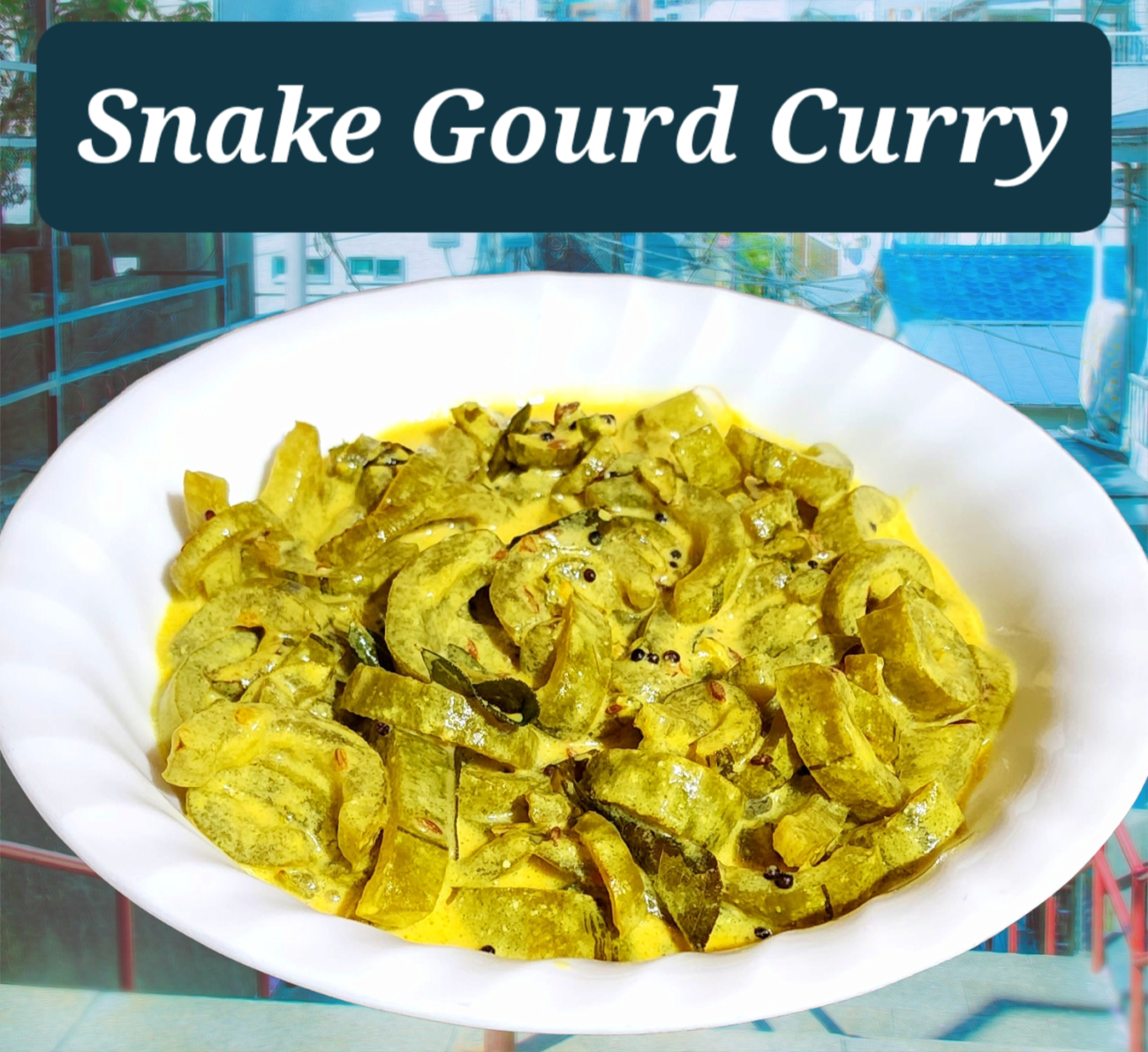 Snake Gourd Curry - Dr. Savitra