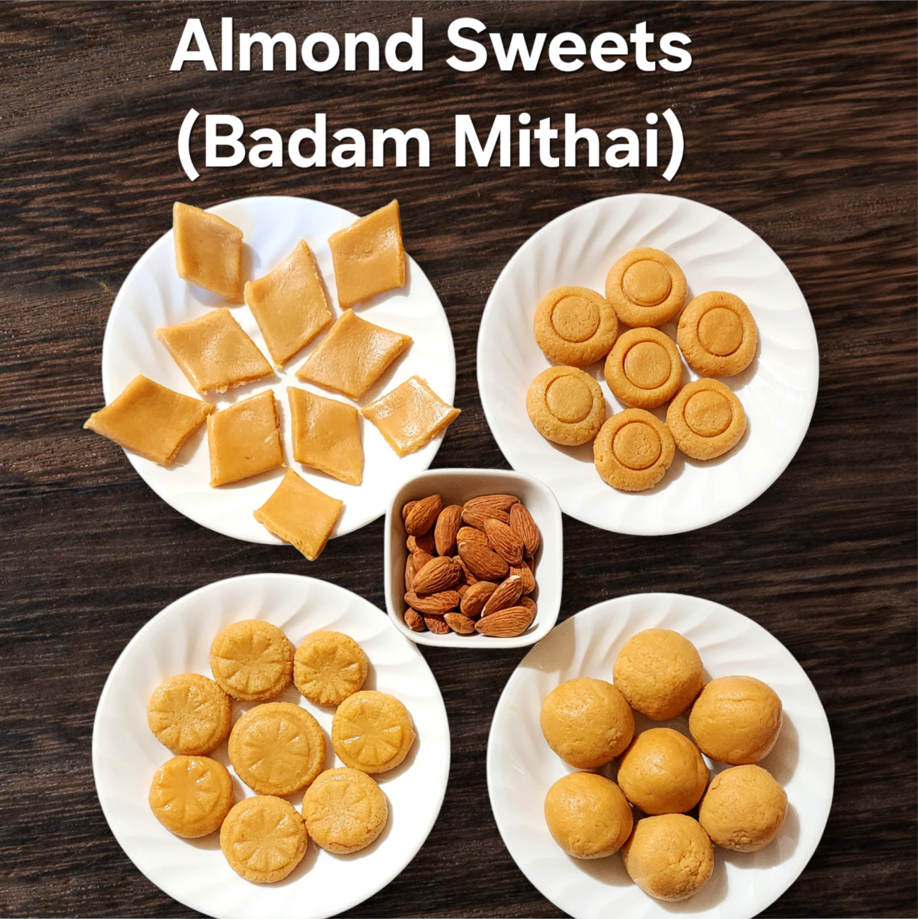 Almond Sweets (Badam Mithai) - Dr. Savitra