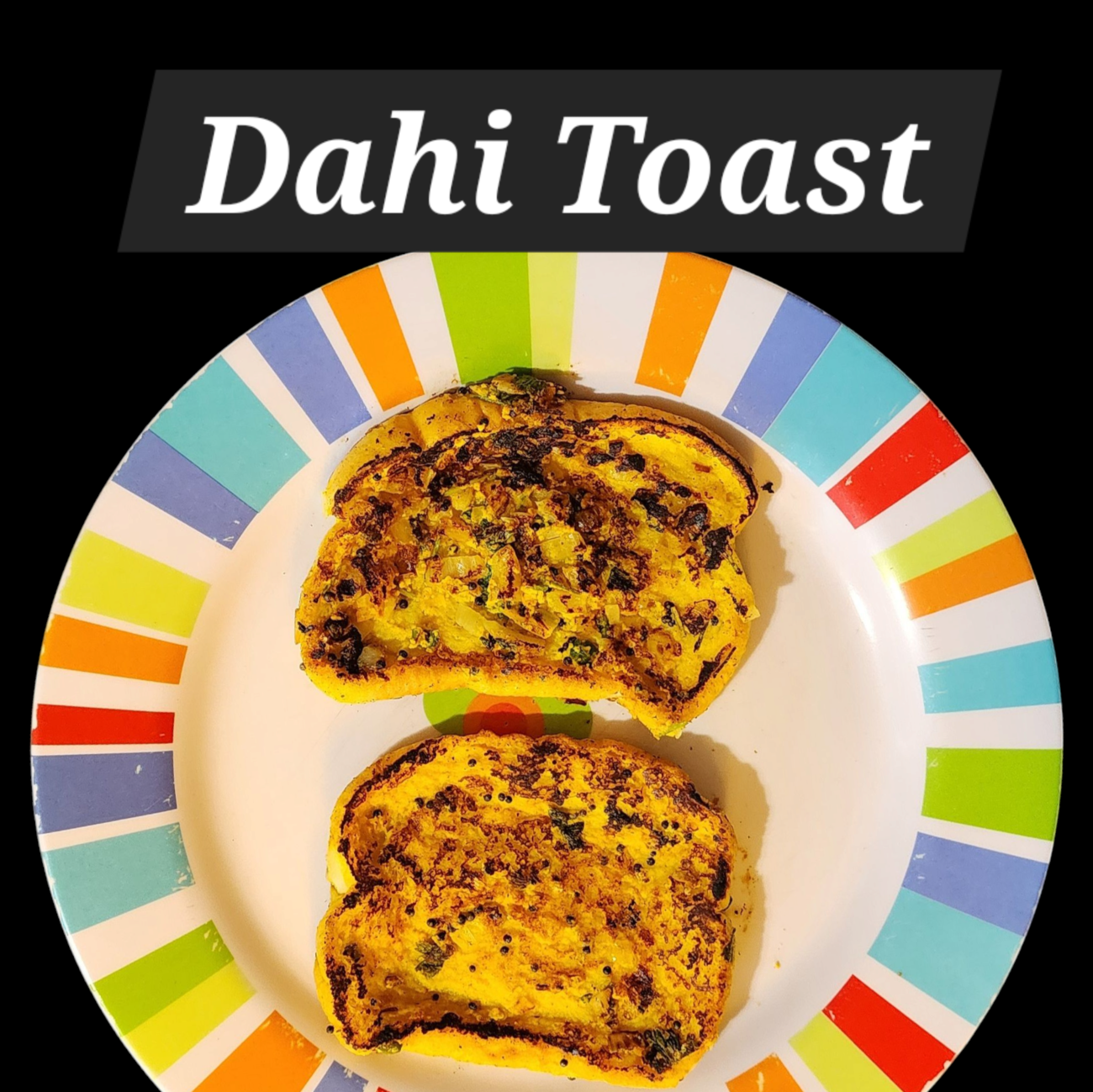 Dahi Toast - Dr. Savitra